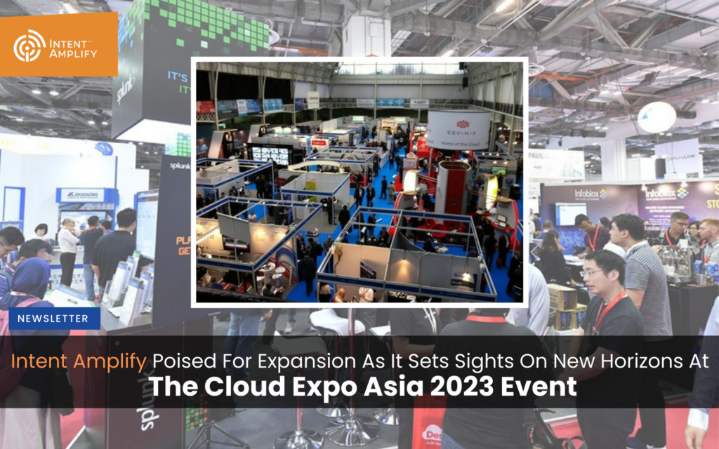 Intent Amplify's Journey to New Horizons at Cloud Expo Asia 2023 | Intent Amplify | B2B Lead ...