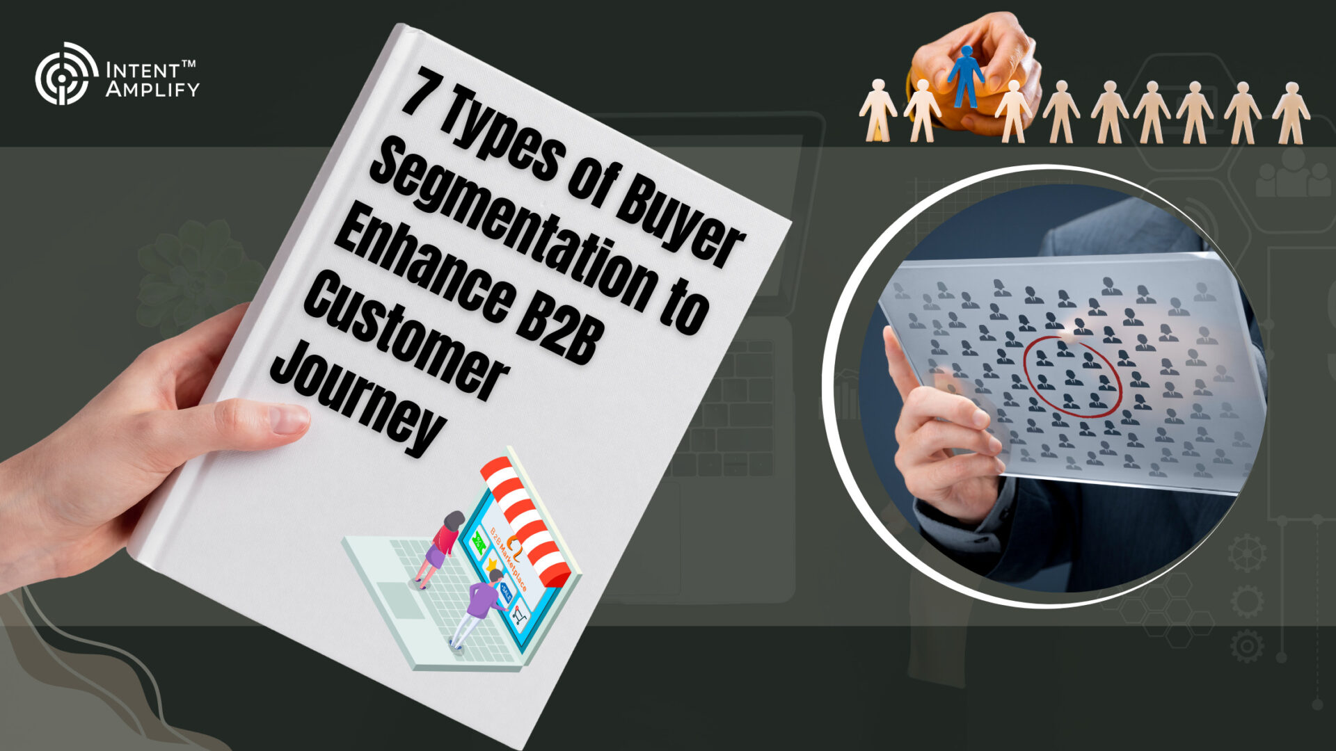7 Types of Buyer Segmentation to Enhance B2B Customer Journey