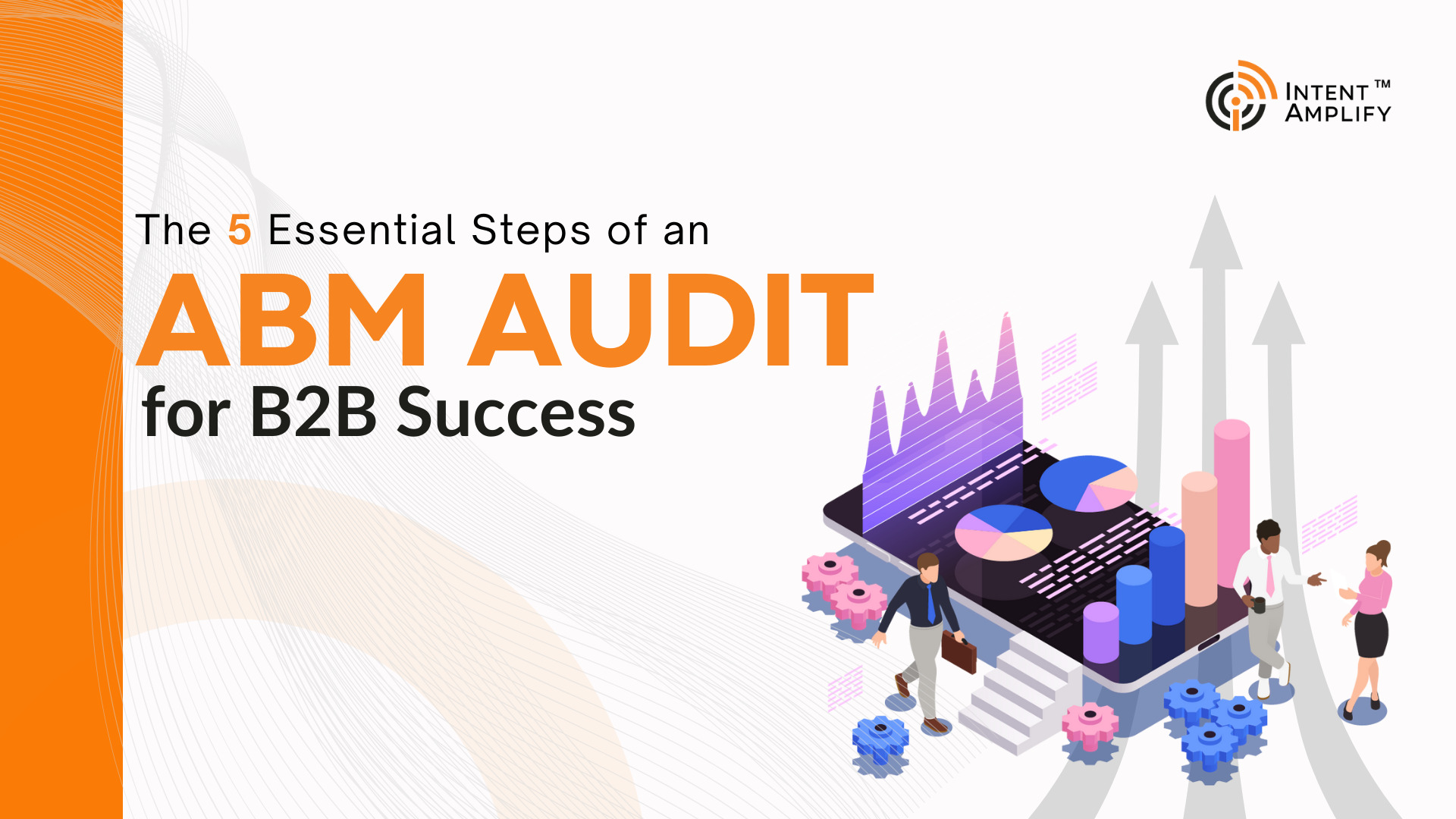 The 5 Essential Steps of an ABM Audit for B2B Success