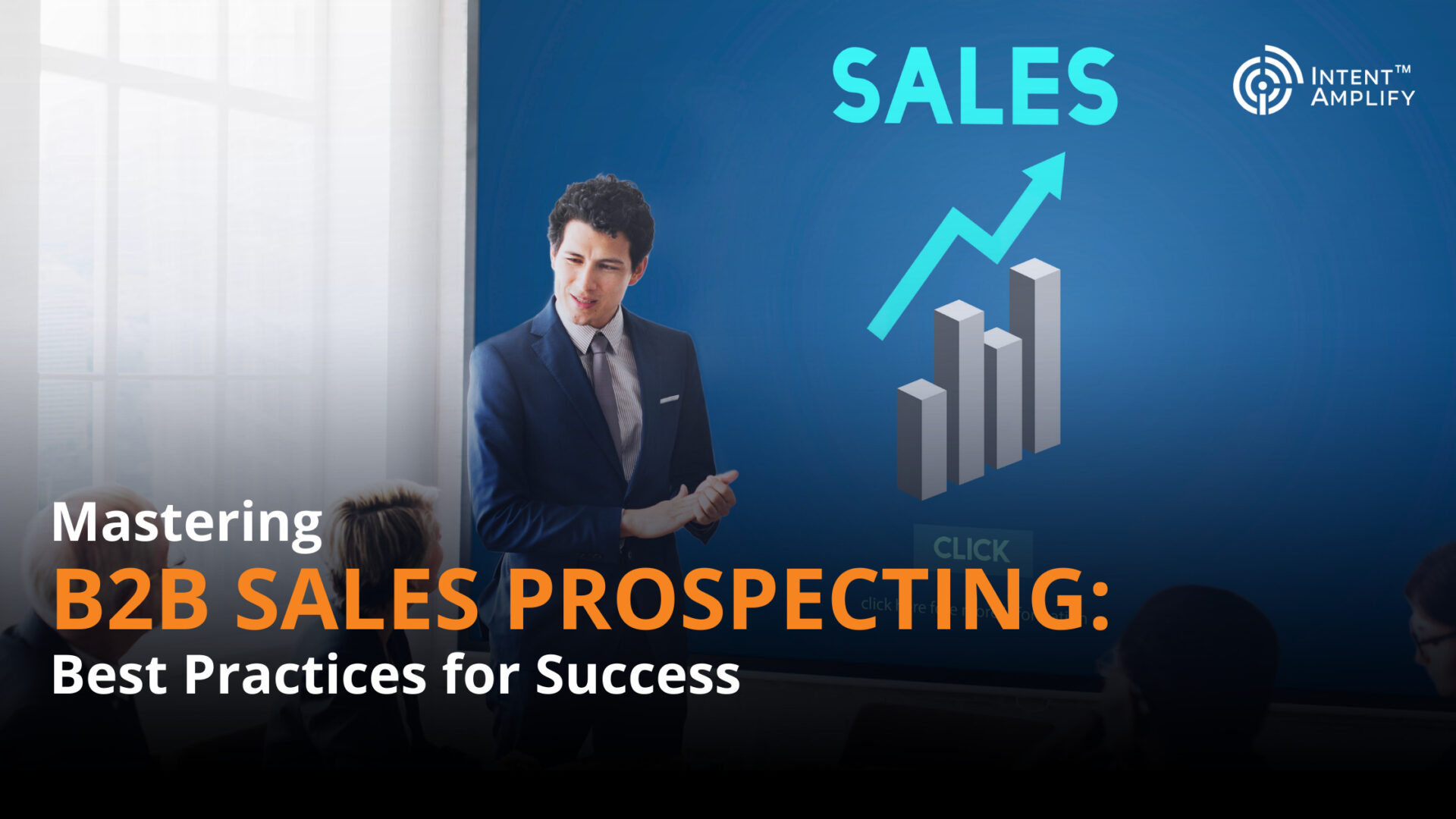 Mastering B2B Sales Prospecting: Best Practices for Success